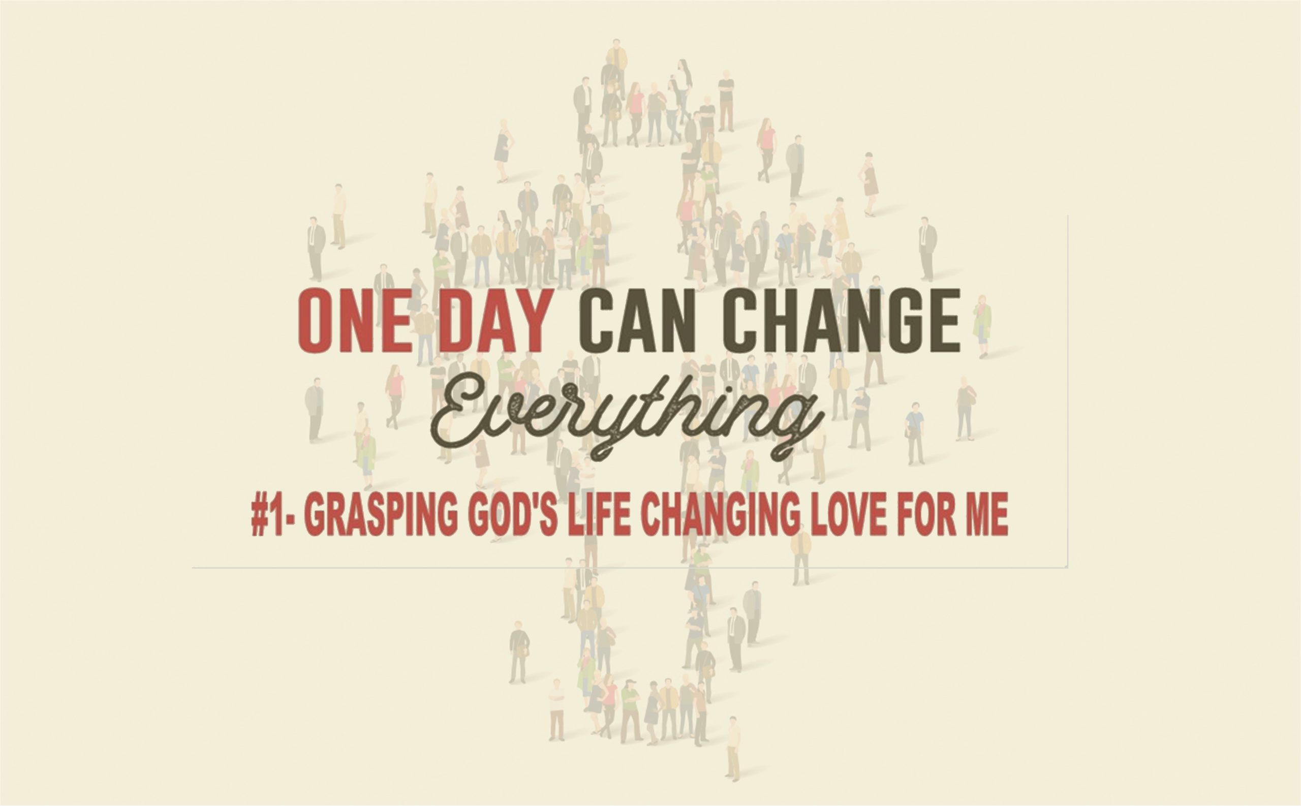 Grasping God's Life Changing Love For Me » Crossway Church Columbia