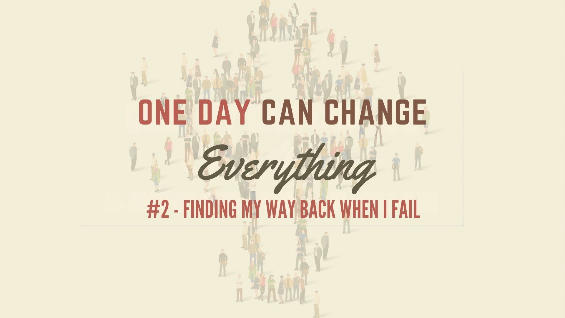 Finding my way back when I fail » CrossWay Church Columbia
